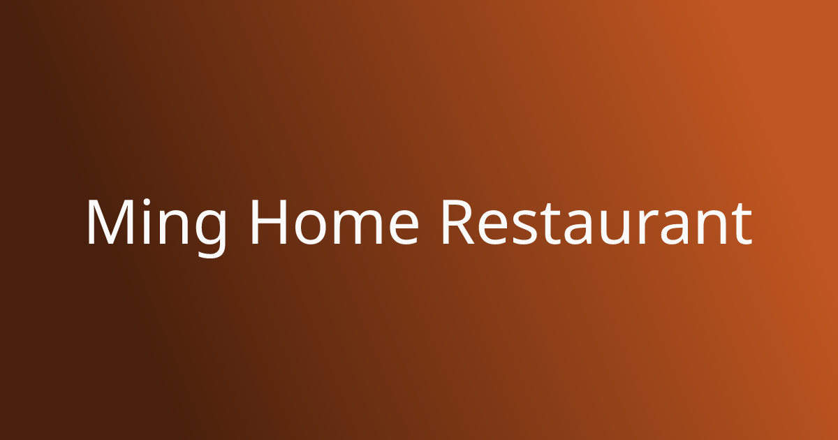 Best Chinese in Maple Heights, OH | Ming Home Restaurant | Menu